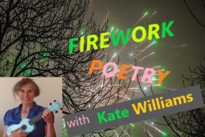 FIREWORK POETRY! | katewilliamspoet.com
